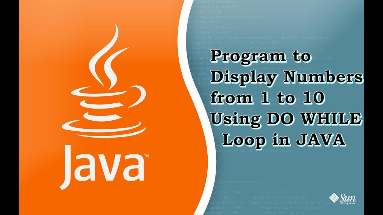 7 Program To Display Numbers From 1 To 10 Using Do While Loop In Java