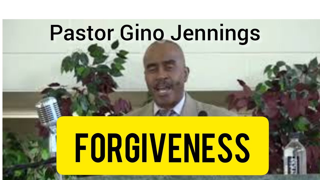 Forgiveness Pastor Gino Jennings Youtube