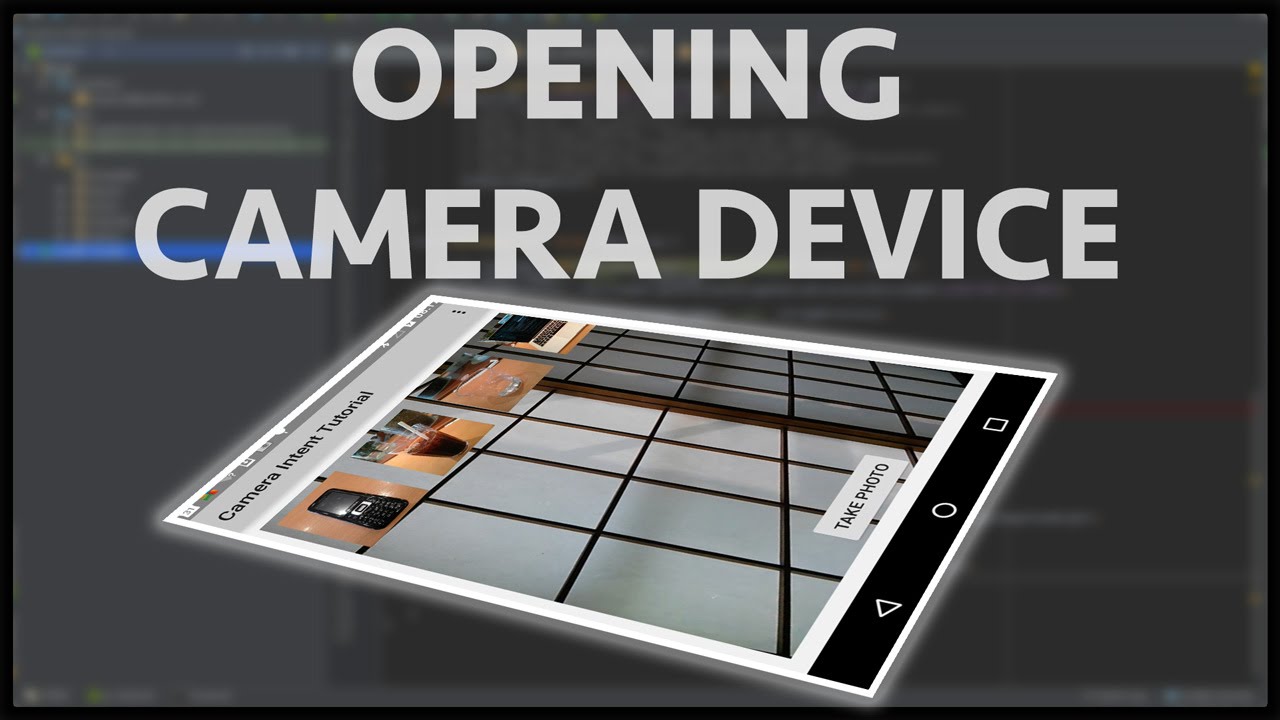 Android Camera2 Api Part 3 How To Open Cameradevice Youtube