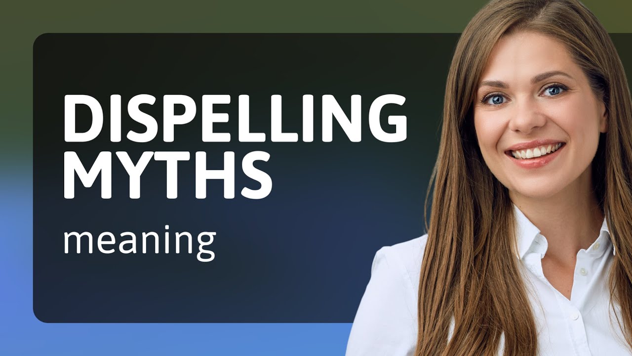 Dispelling Myths Understanding And Clarifying Common Misconceptions