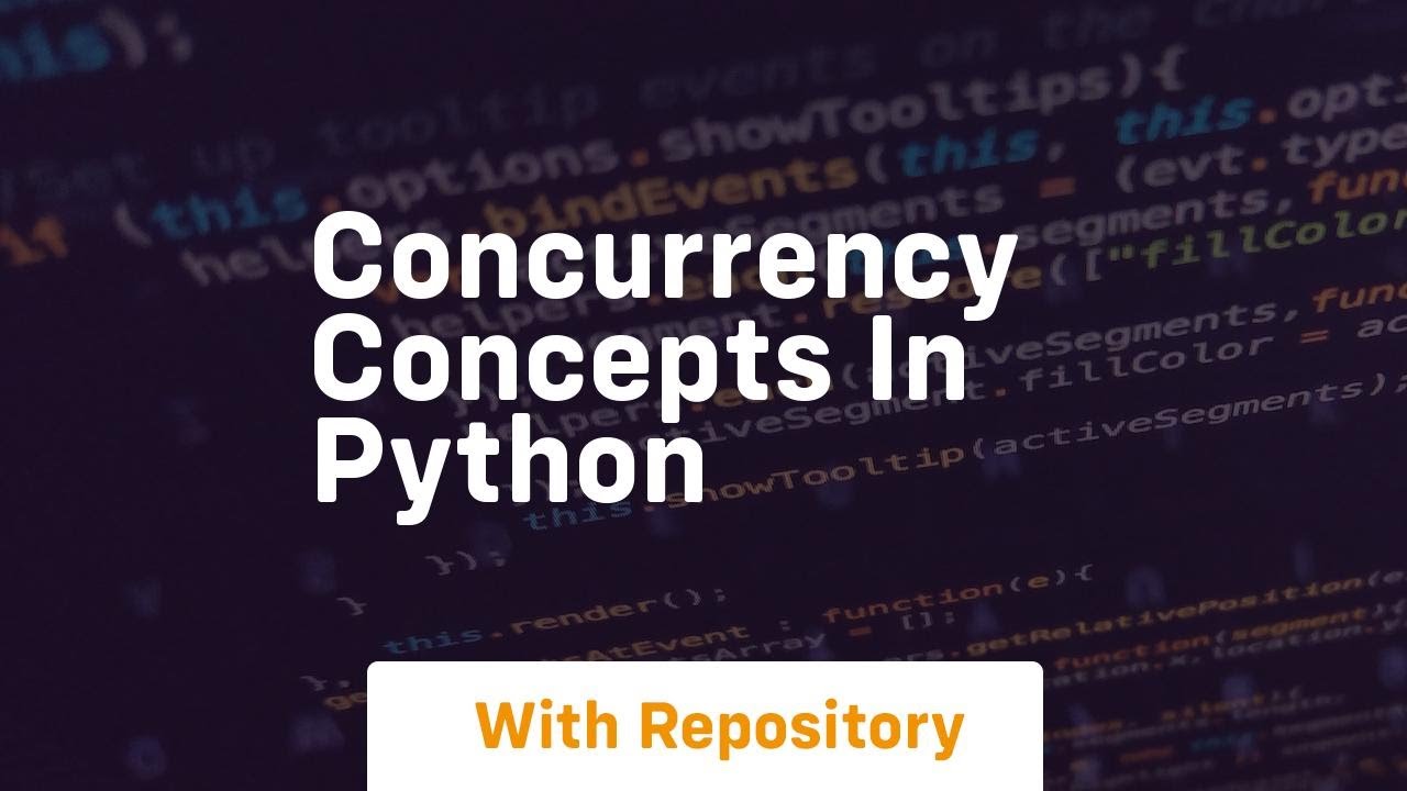 Concurrency Concepts In Python Youtube