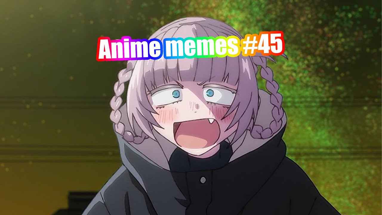 Anime Memes 45 Youtube