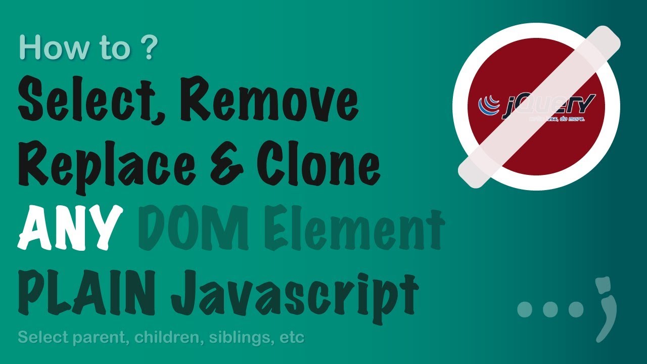 Select Remove Replace And Clone Dom Elements With Plain Javascript