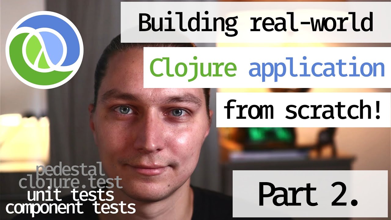 Building A Real World Clojure Application From Scratch Tutorial Part 2
