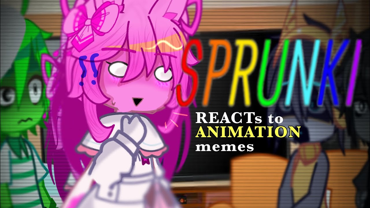 Sprunki Reacts To Animation Memes Part 6 Youtube
