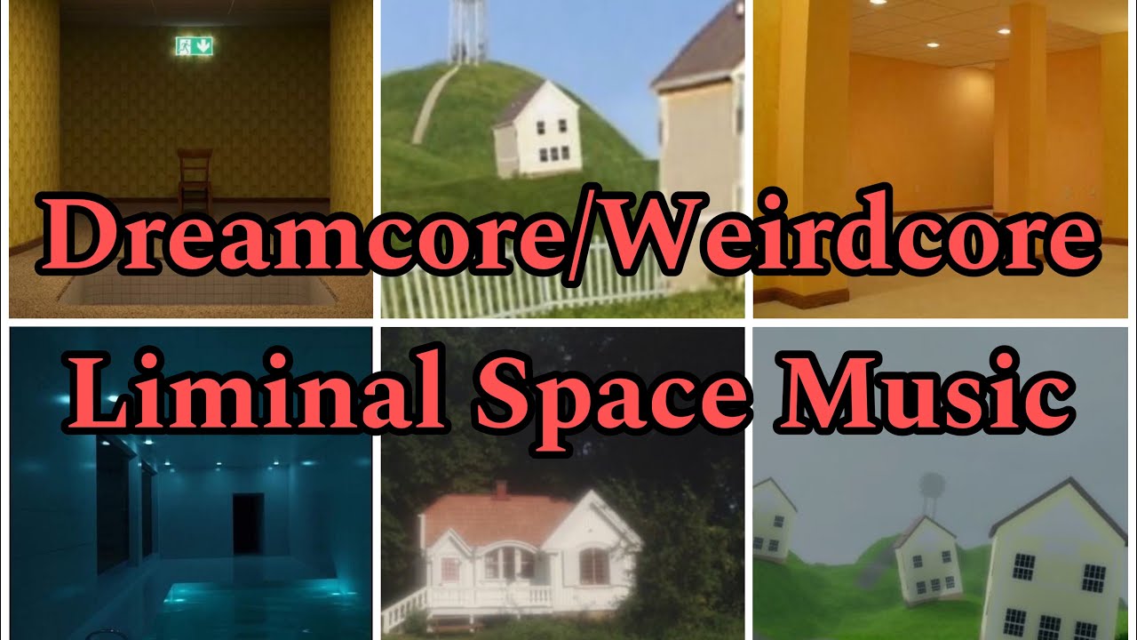Dreamcore Weirdcore Liminal Space Music Full Songs Youtube