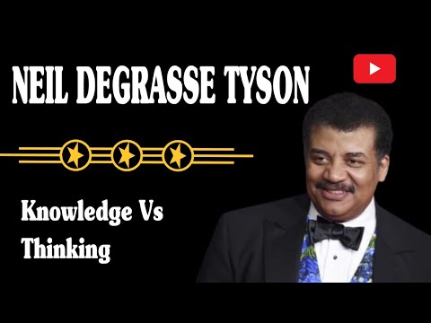 Neil Degrasse Tyson Knowledge Vs Thinking At Listen Speeches In