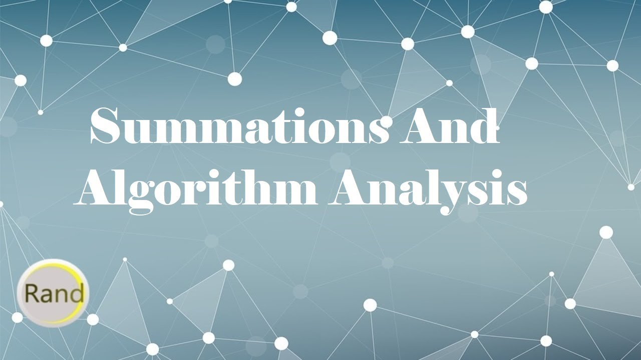 Summations And Algorithm Analysis Youtube