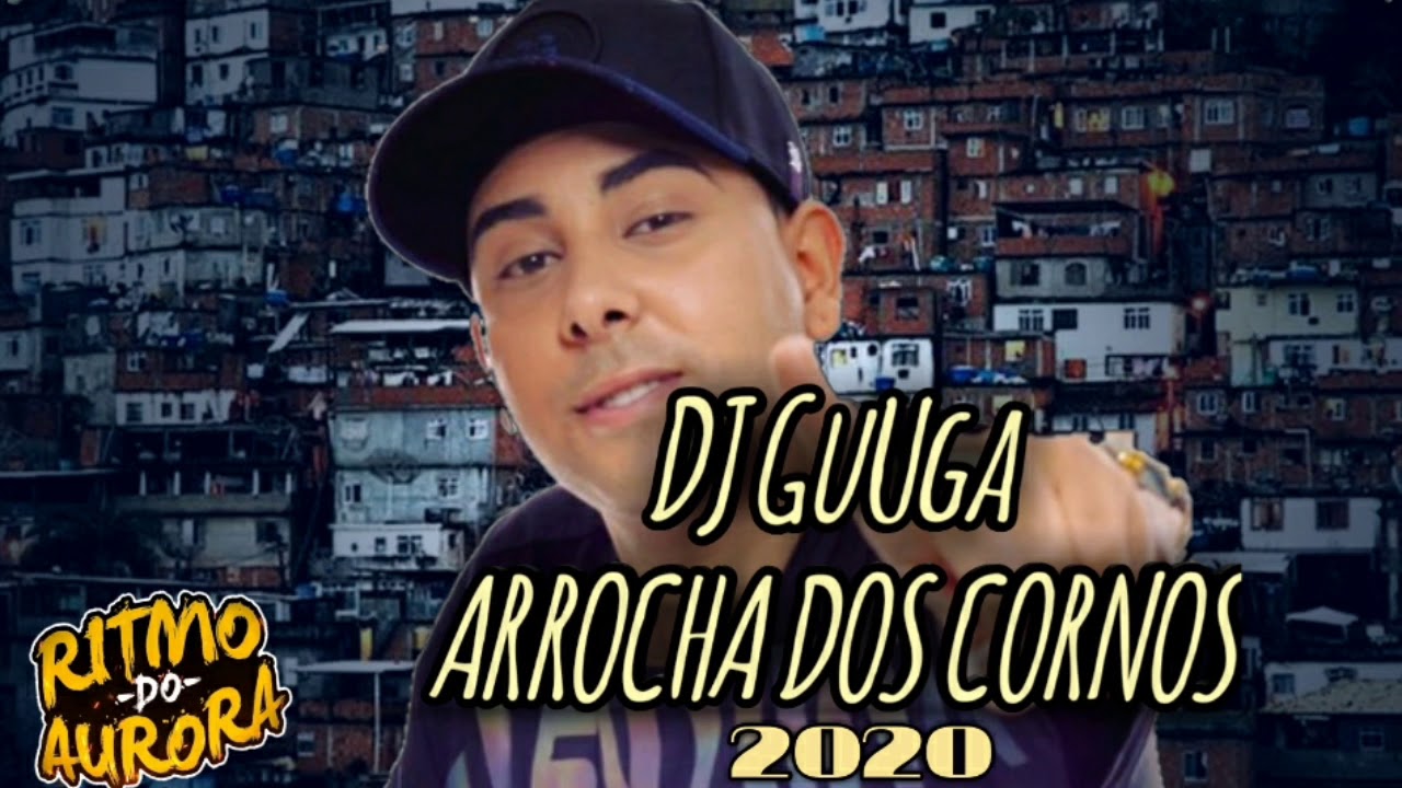 Dj Guuga Arrocha Dos Cornos Dj Guuga 2020 Youtube