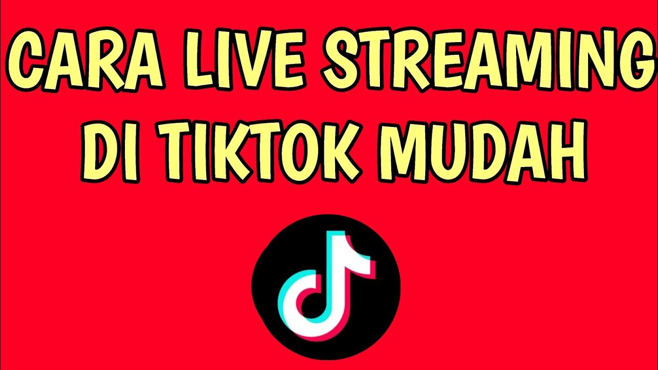 Cara Live Streaming Di Tik Tok Dengan Mudah Youtube