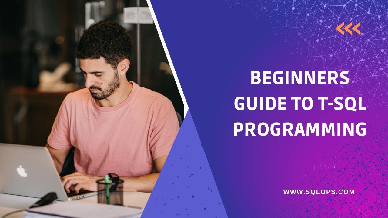 Beginners Guide To T Sql Programming Learn The Basics Of T Sql Youtube