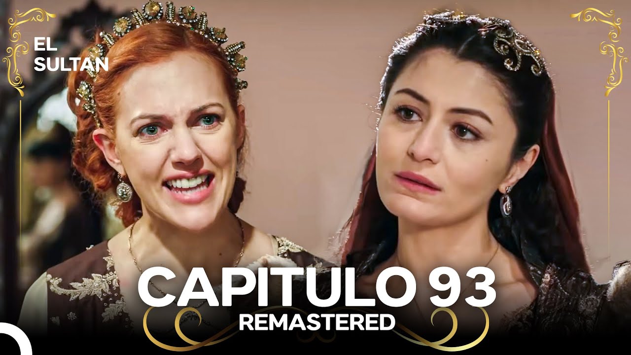 El Sultán Capitulo 93 Remastered Youtube