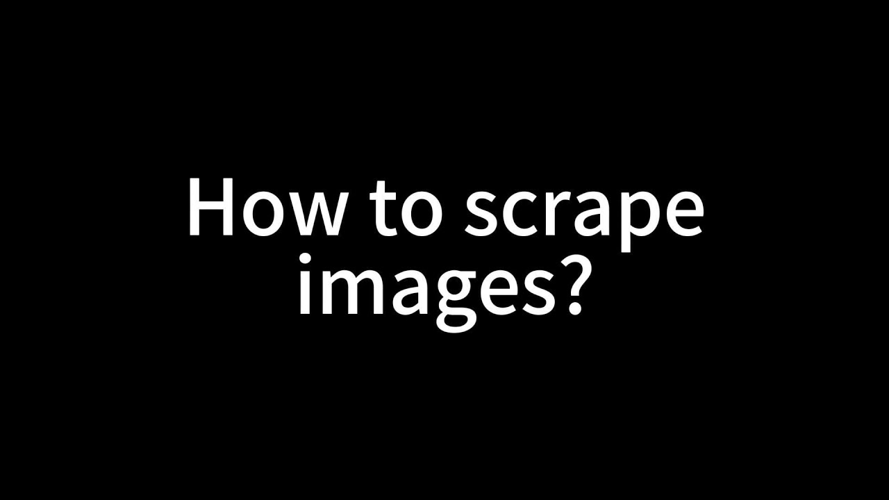 How To Scrape Images Tapicker Youtube