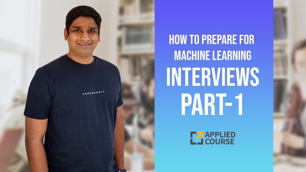 How To Prepare For Machine Learning Interviews Part 1 Applied Ai