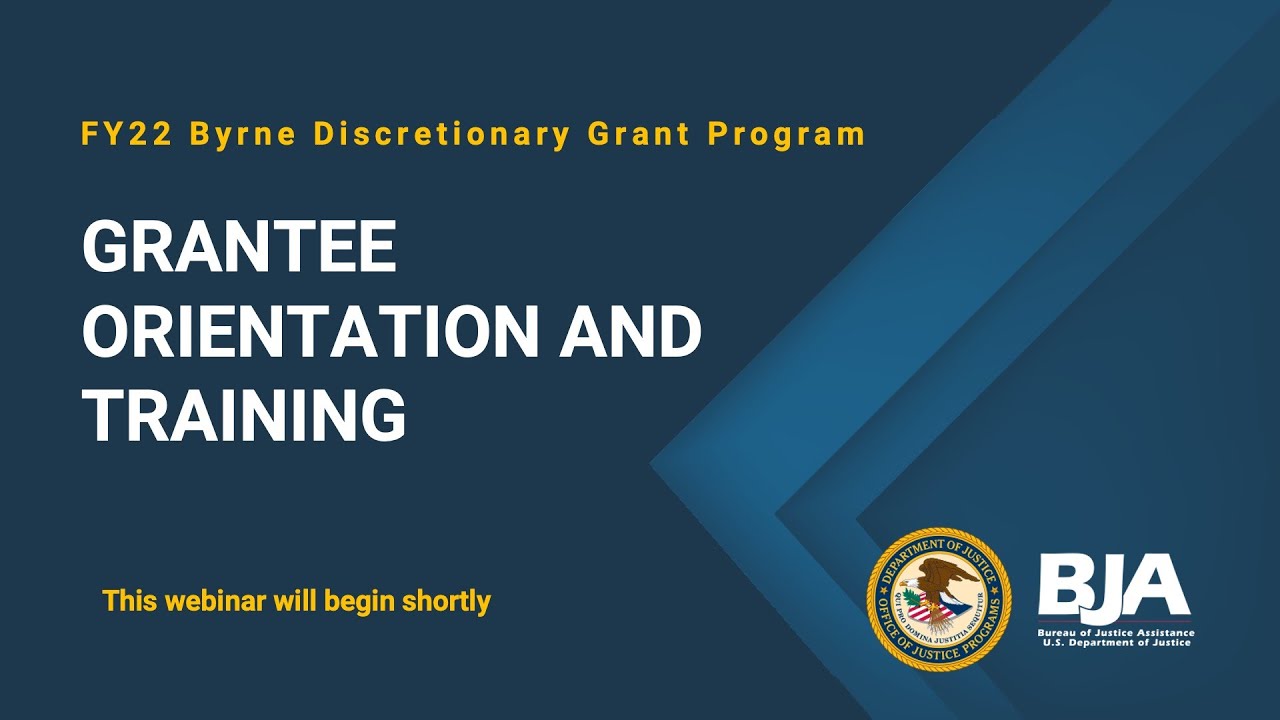 Fy 2022 Byrne Discretionary Grant Program Grantee Orientation And