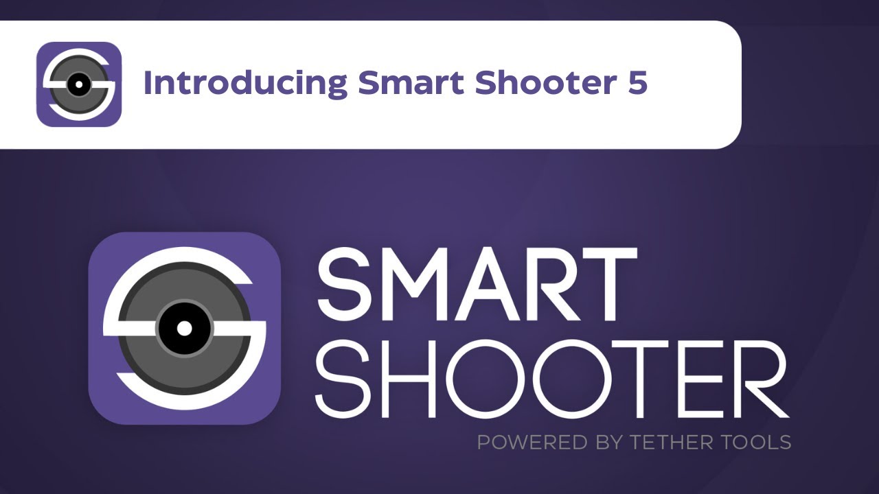 Introducing Smart Shooter 5 The Ultimate Tethering Software Youtube