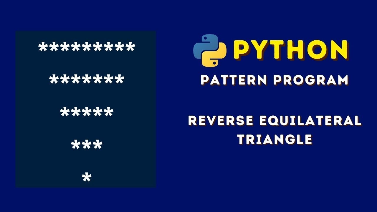 Python Pattern Programs How To Print Stars In Reverse Equilateral