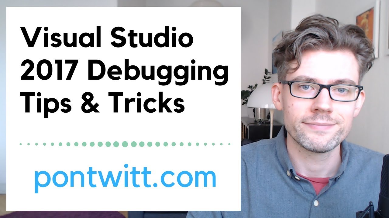 Visual Studio Debugging Tips And Tricks Youtube