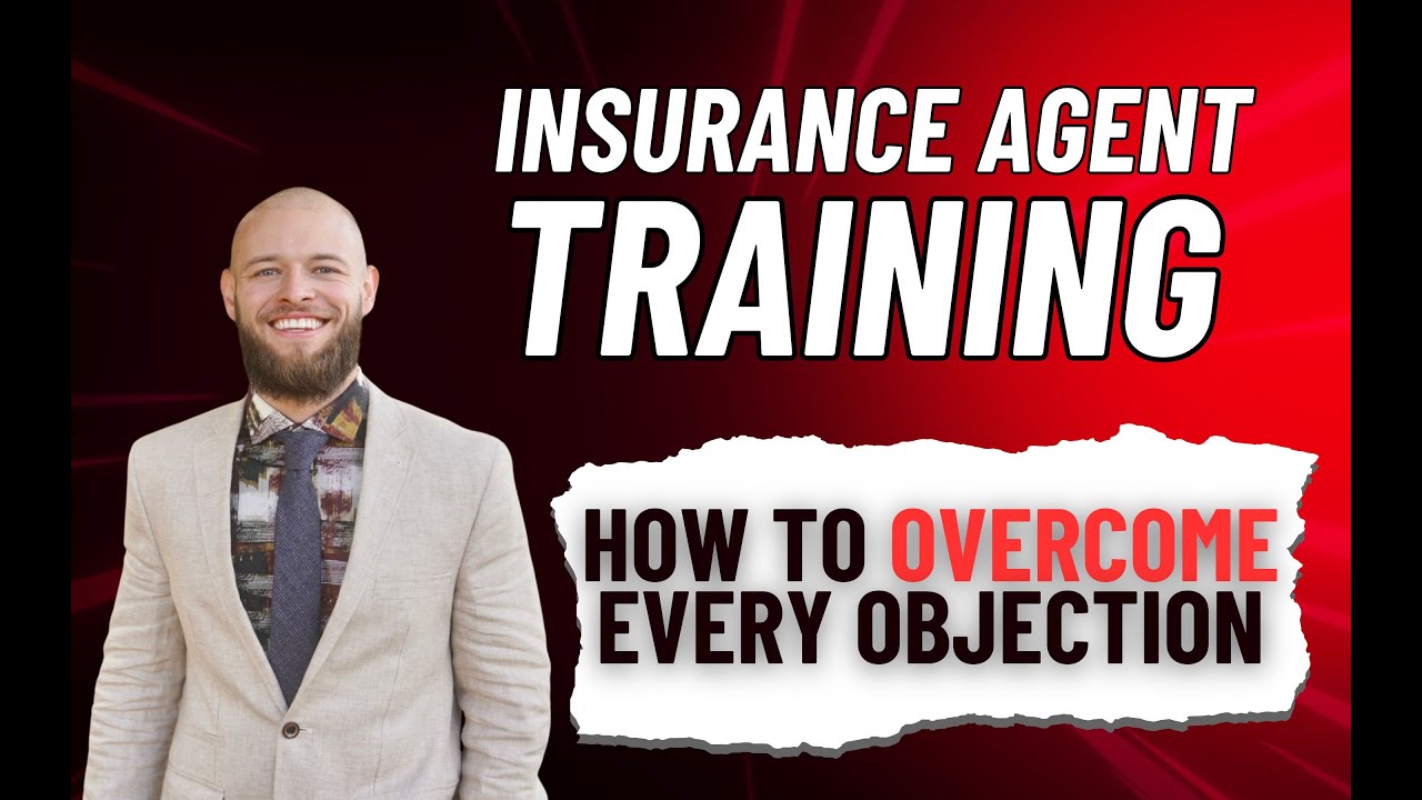 How To Overcome Every Objection 2024 Insurance Agent Training Youtube