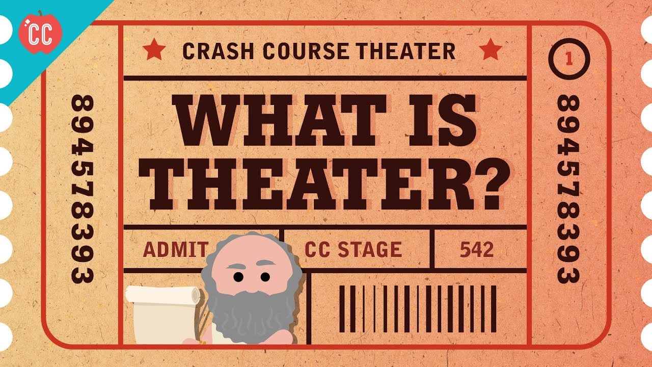 What Is Theater Crash Course Theater 1