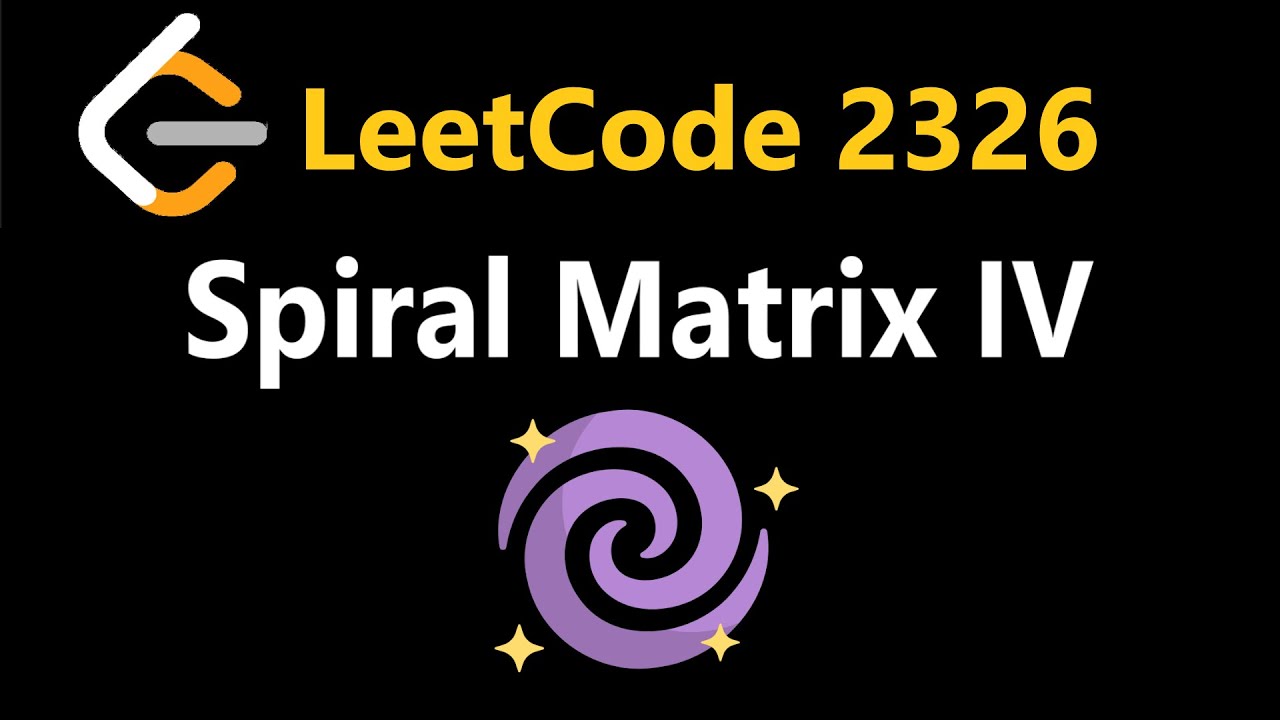 Spiral Matrix Iv Leetcode 2326 Python Youtube