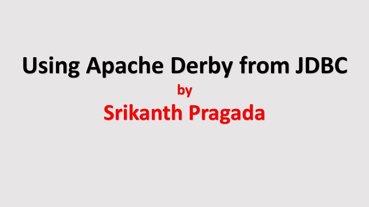 Using Apache Derby Java Db From Jdbc Youtube