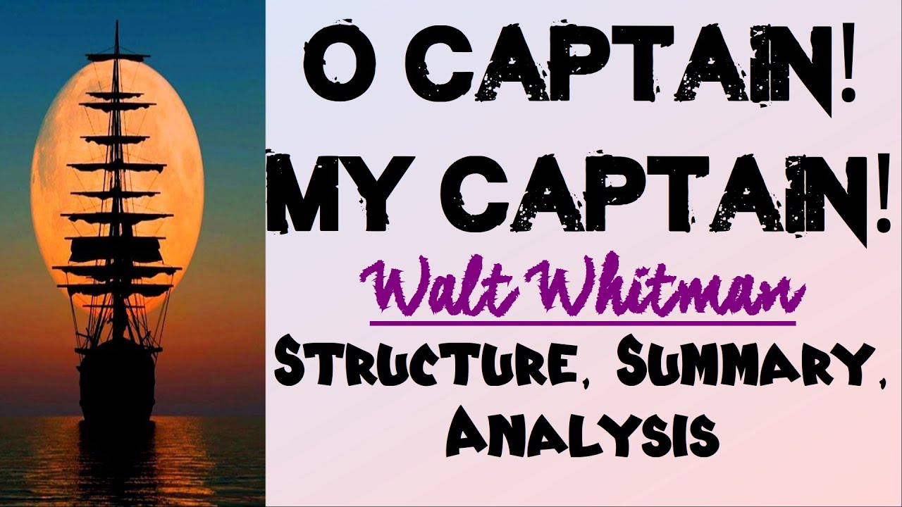 O Captain My Captain By Walt Whitman Structure Summary Analysis