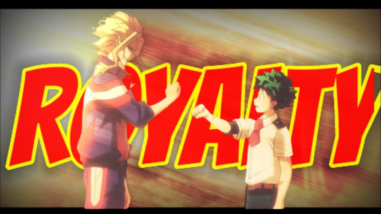 My Hero Academia Amv Royalty Youtube Music