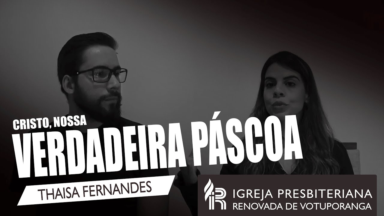 Cristo Nossa Verdadeira Páscoa Thaisa Fernandes Igreja