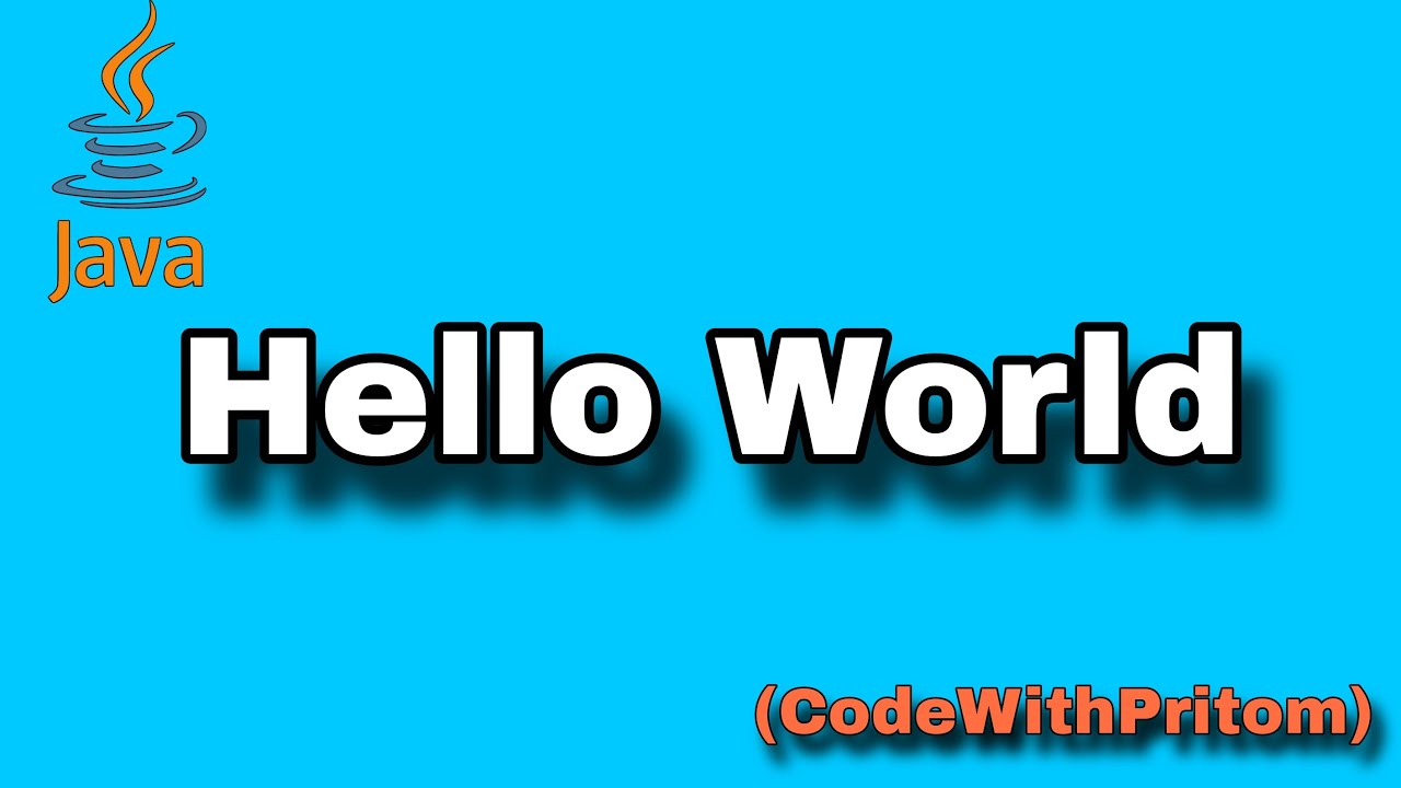 First Java Program Hello World Codewithpritom Youtube