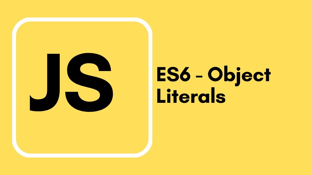 Javascript Tutorial 28 Es6 Object Literals Youtube