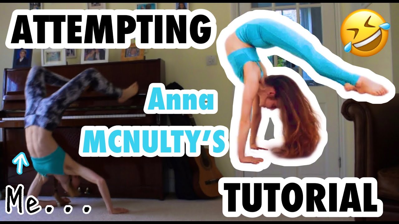 Attempting Anna Mcnulty S Contortion Tutorial Youtube