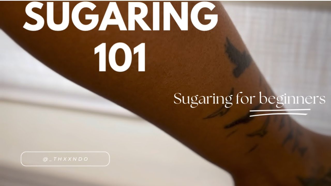 Sugaring 101 Sugaring At Home For Beginners Youtube