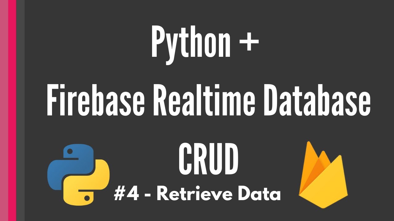 Python Firebase Realtime Database Crud Tutorial 4 Retrieve Data