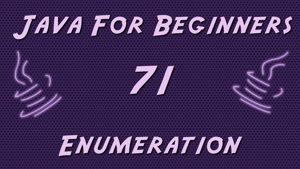 Learn Java For Beginners 71 Enumeration Youtube