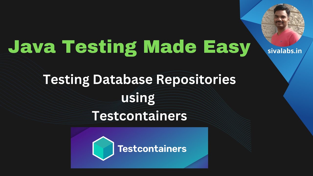 Java Testing Made Easy Testing Database Repositories Using
