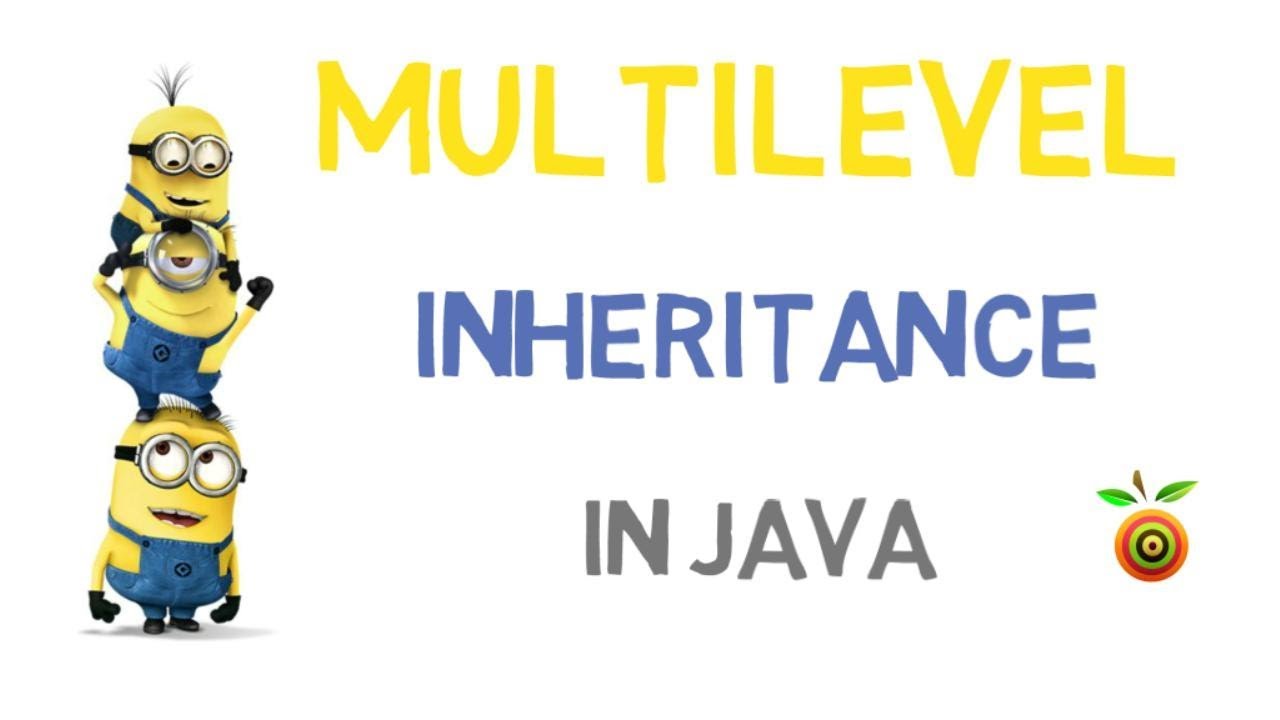 34 Multilevel Inheritance In Java Youtube