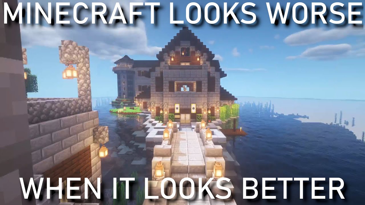 Minecraft Looks Worse When It Looks Better Youtube
