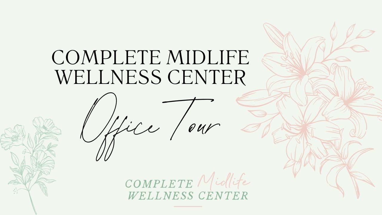 Welcome To Complete Midlife Wellness Center Office Tour With Dr