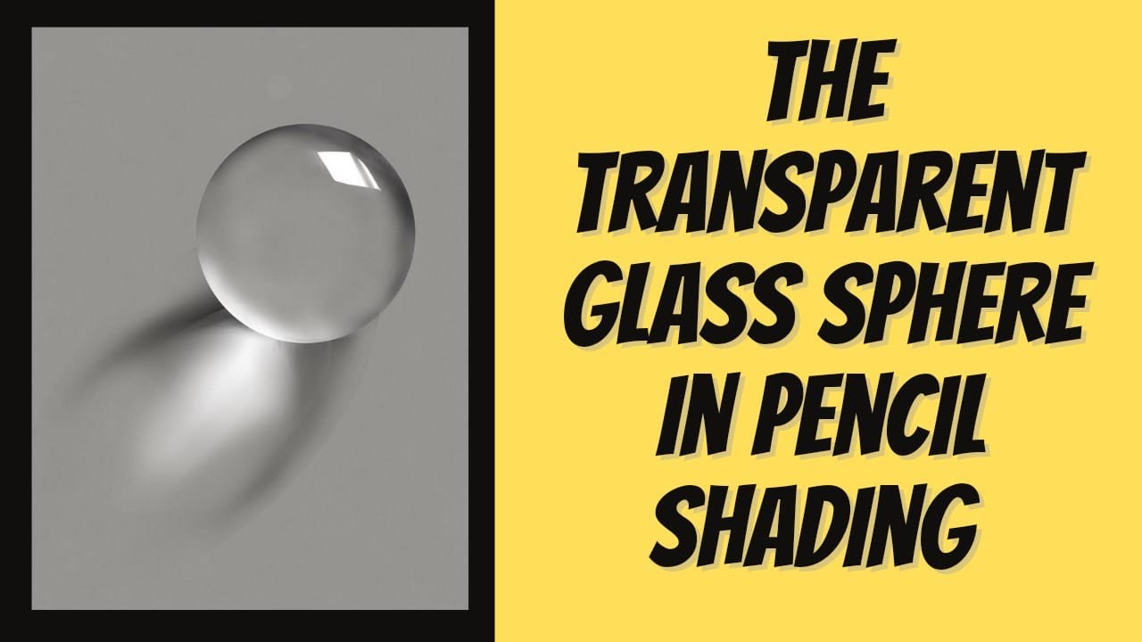 How The Transparent Glass Sphere In Pencil Shading How To Draw