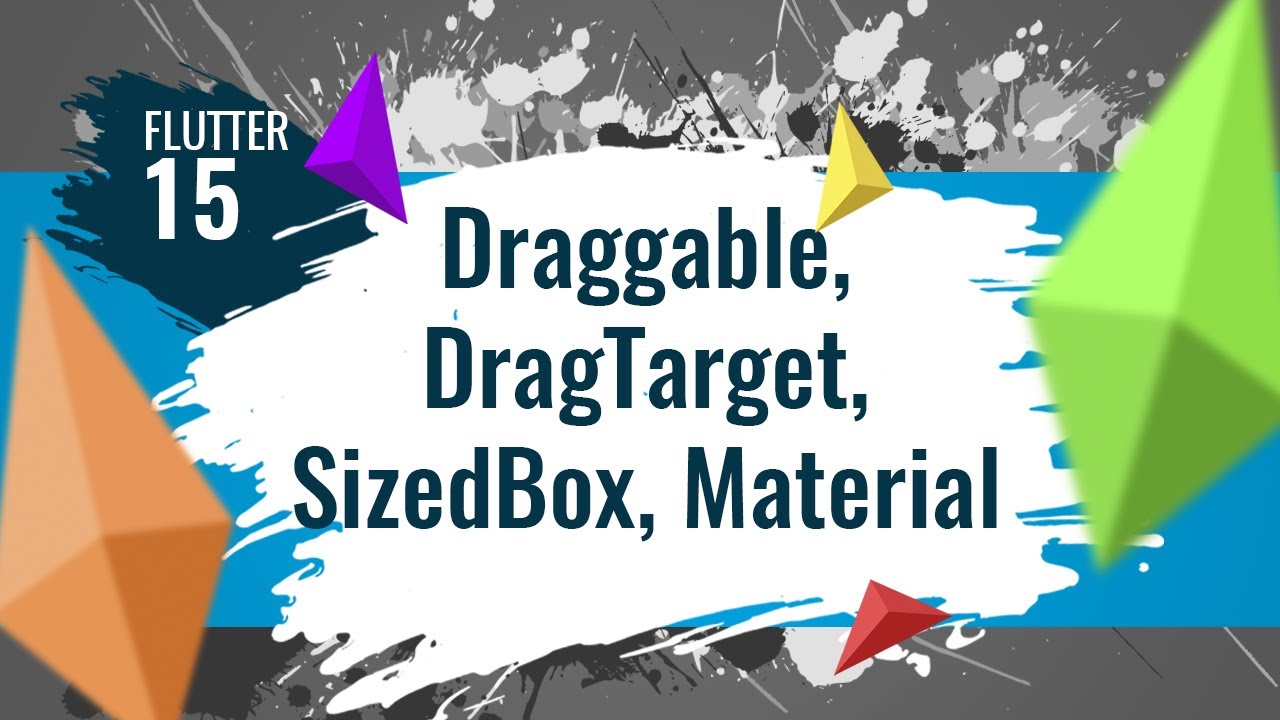 Flutter 15 Draggable Dragtarget Sizedbox Material Youtube