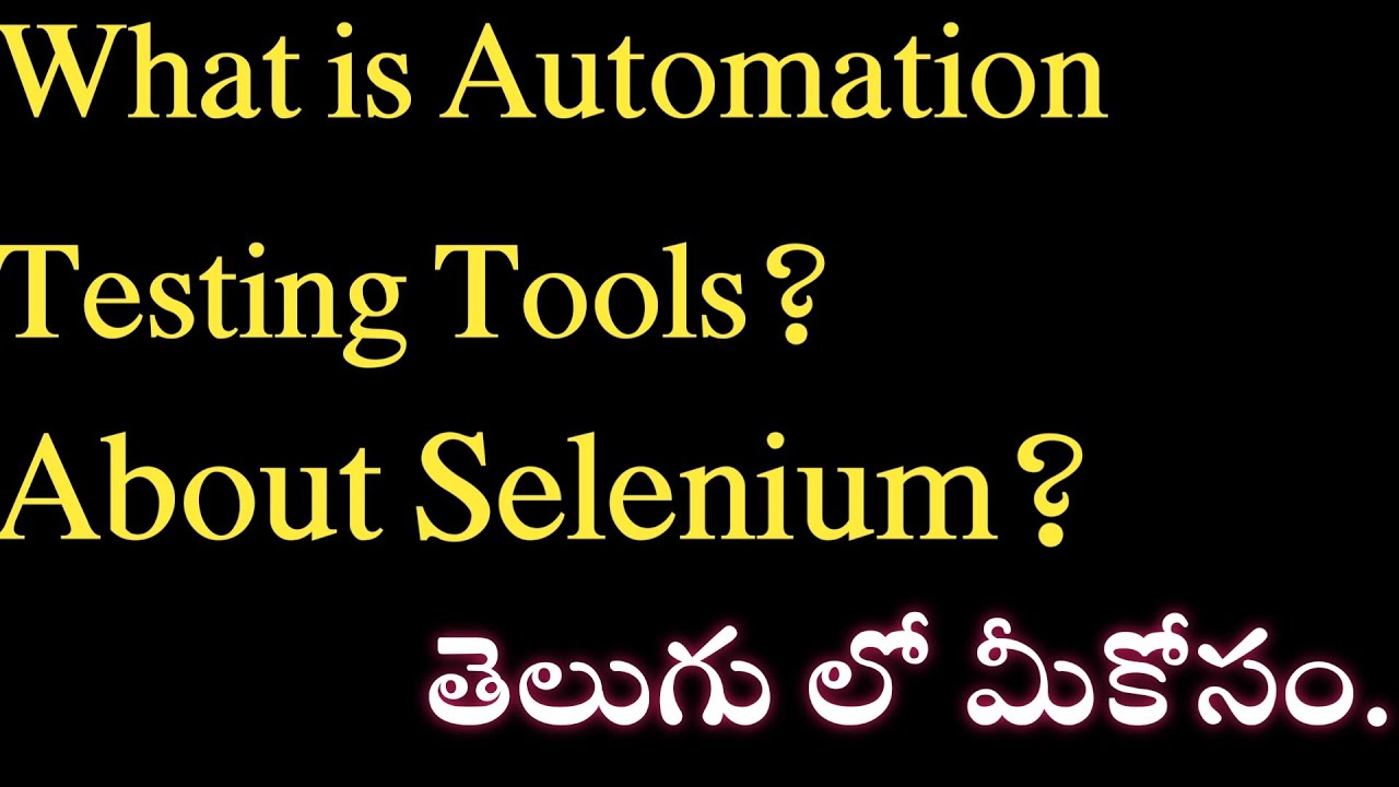 What Is Automation Testing Tools Use Of Selenium Testing Tutorial
