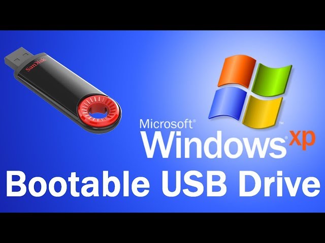How To Create A Bootable Usb Drive For Windows Xp With