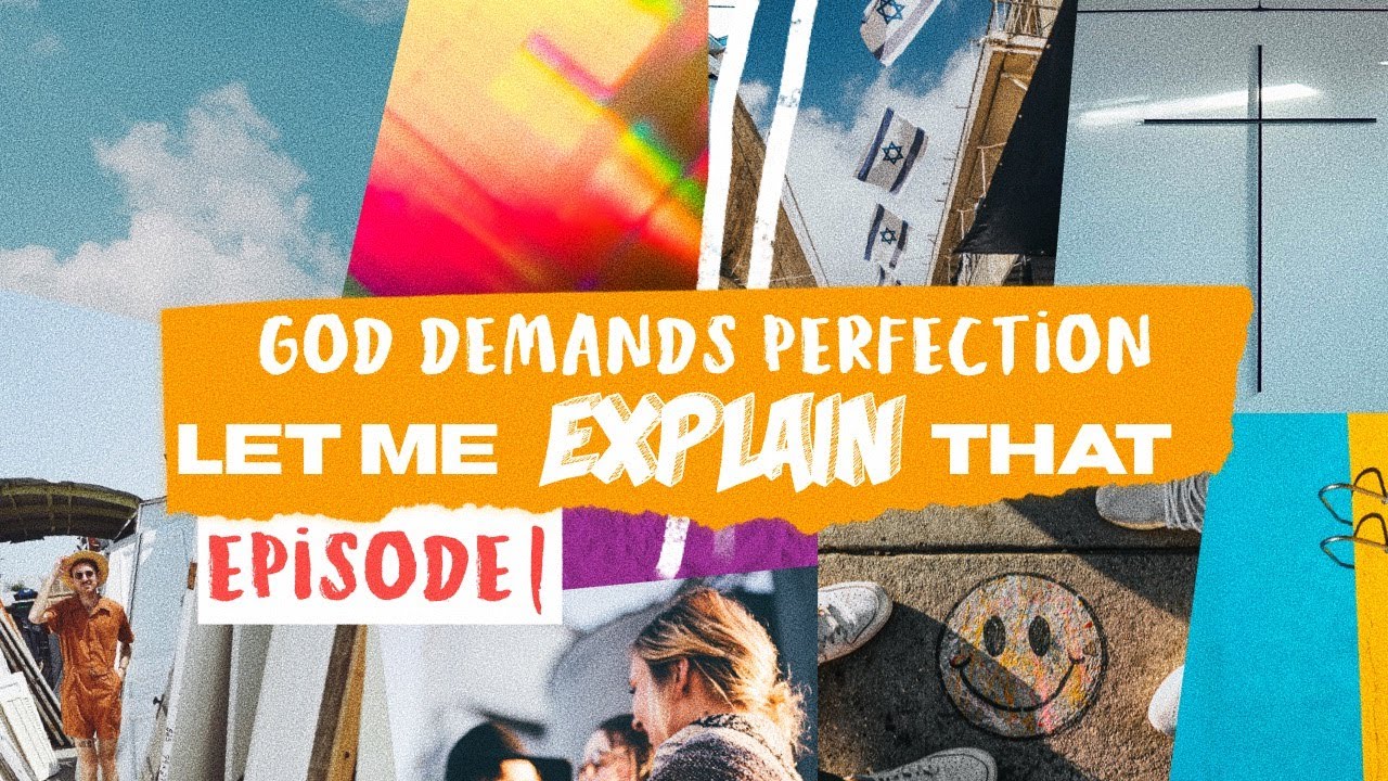 God Demands Perfection Let Me Explain That Episode 1 Youtube