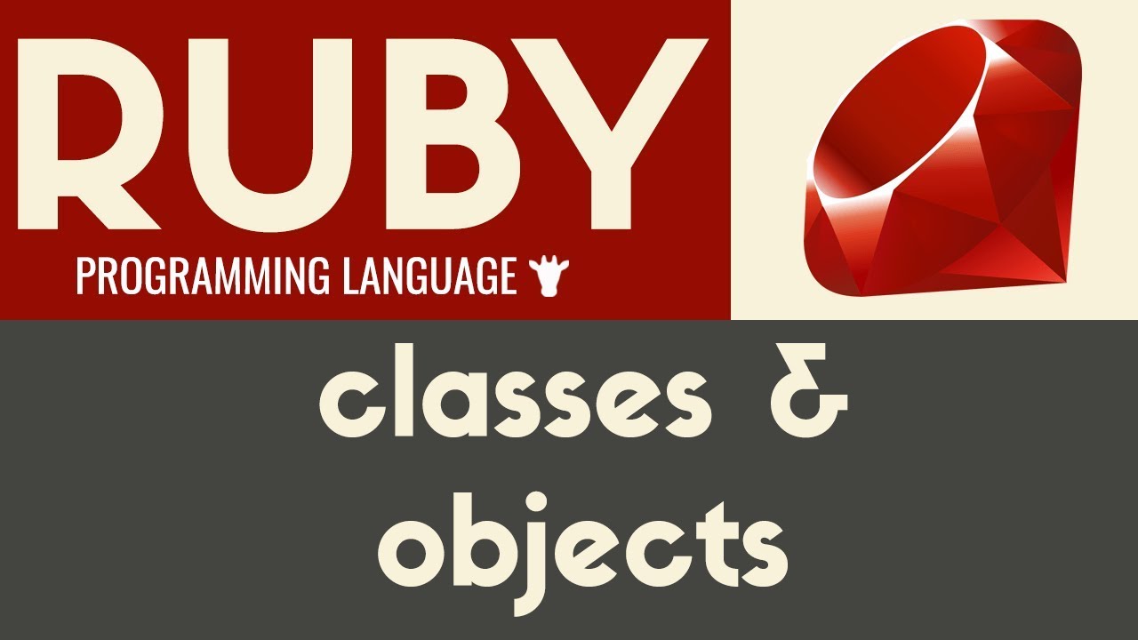 Classes Objects Ruby Tutorial 29 Youtube