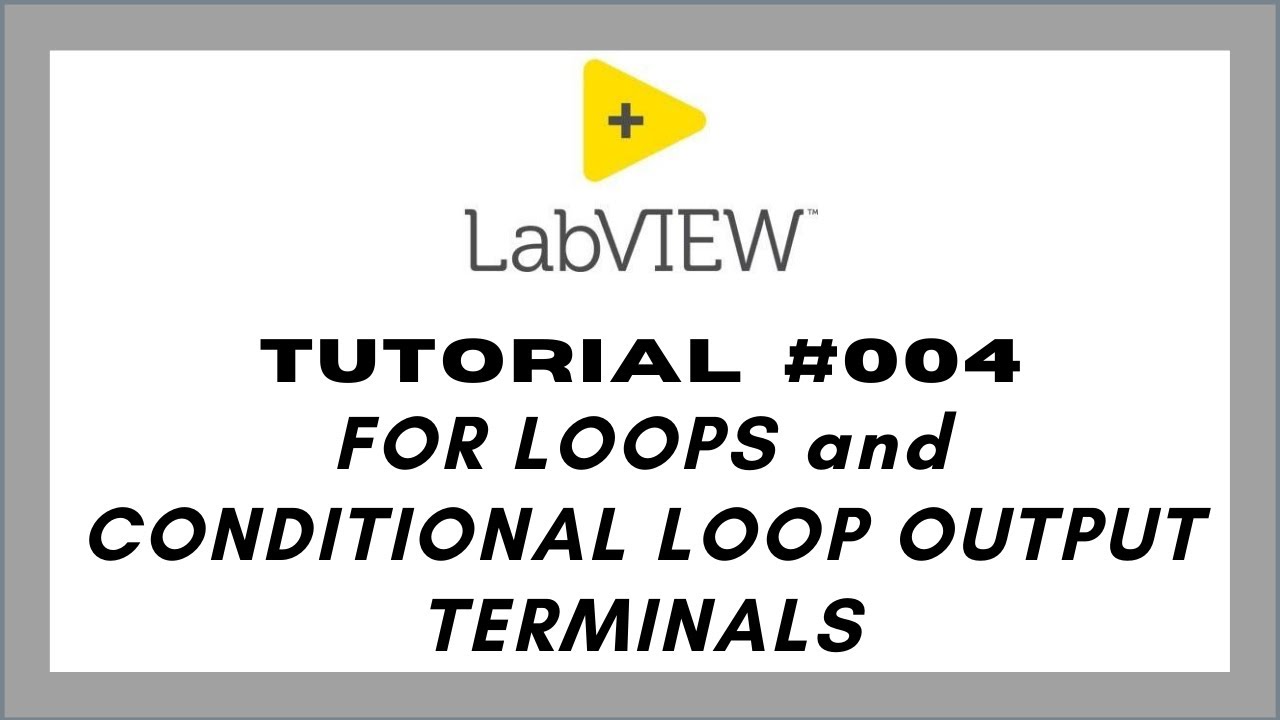 Labview Tutorial 4 For Loops And Conditional Loop Output Terminals