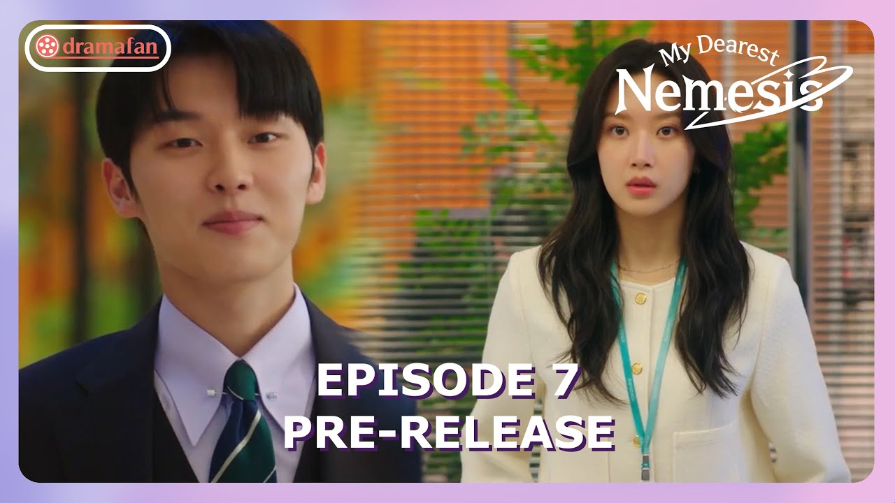My Dearest Nemesis Episode 7 Pre Release Spoiler Eng Sub Youtube
