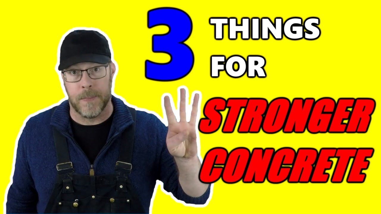 3 Things To Make Concrete Stronger Youtube