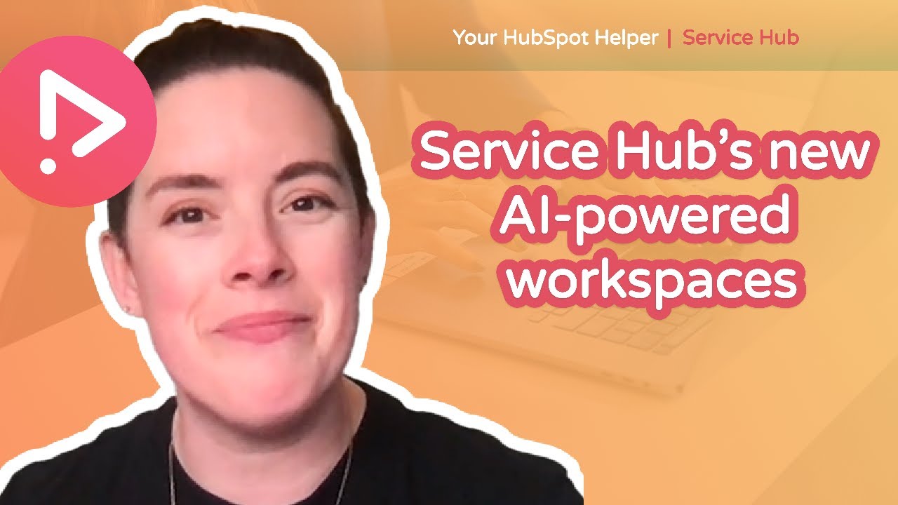 The Definitive Breakdown Of Service Hub S New Ai Powered Workspaces