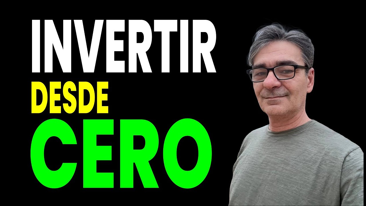 Como Aprender A Invertir Desde Cero Youtube